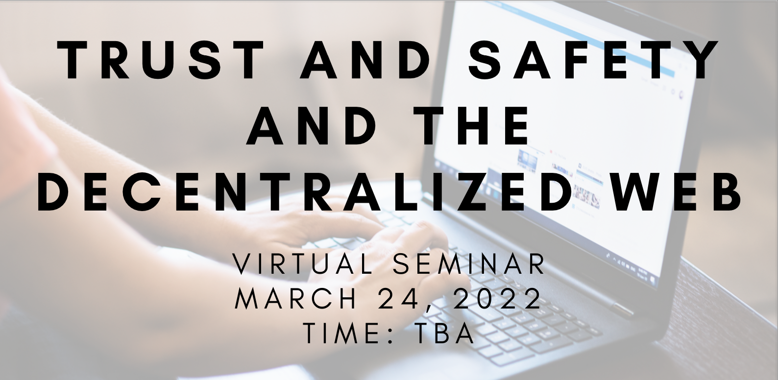 Trust and Safety and the Decentralized Web - Trust & Safety ...