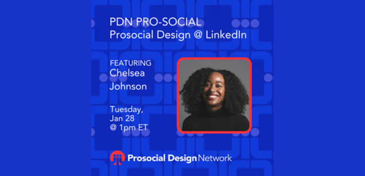 PDN Pro-Social: Prosocial Design @ LinkedIn w/ Chelsea Johnson - Trust & Safety Professional ...