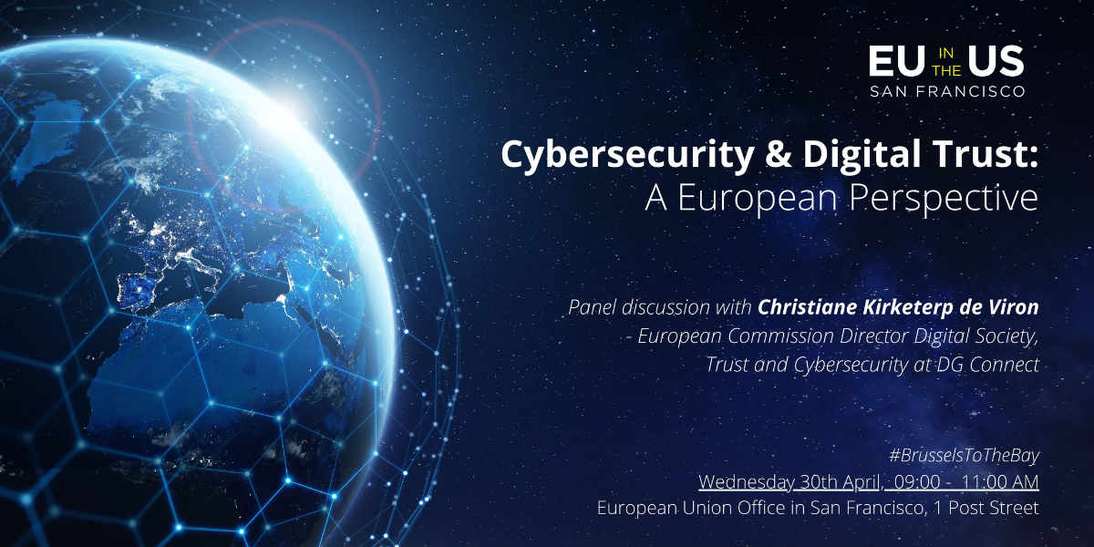 Brussels to the Bay: Cybersecurity & Digital Trust: A European Perspective - Trust & Safety ...